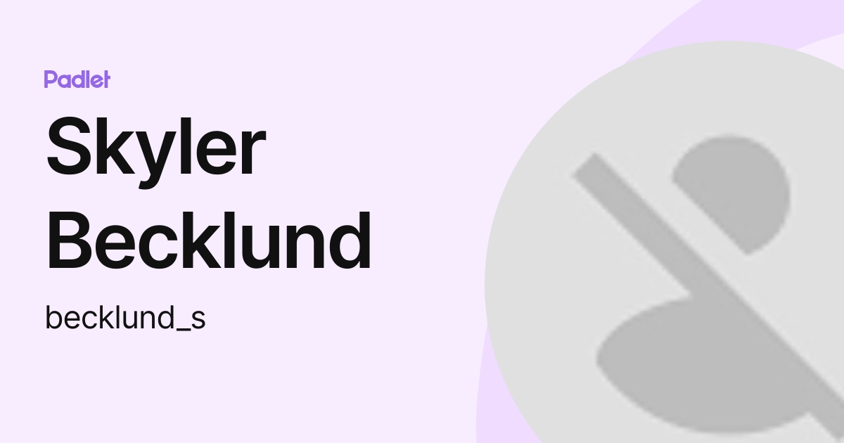 Skyler Becklund (becklund_s) profile | Padlet