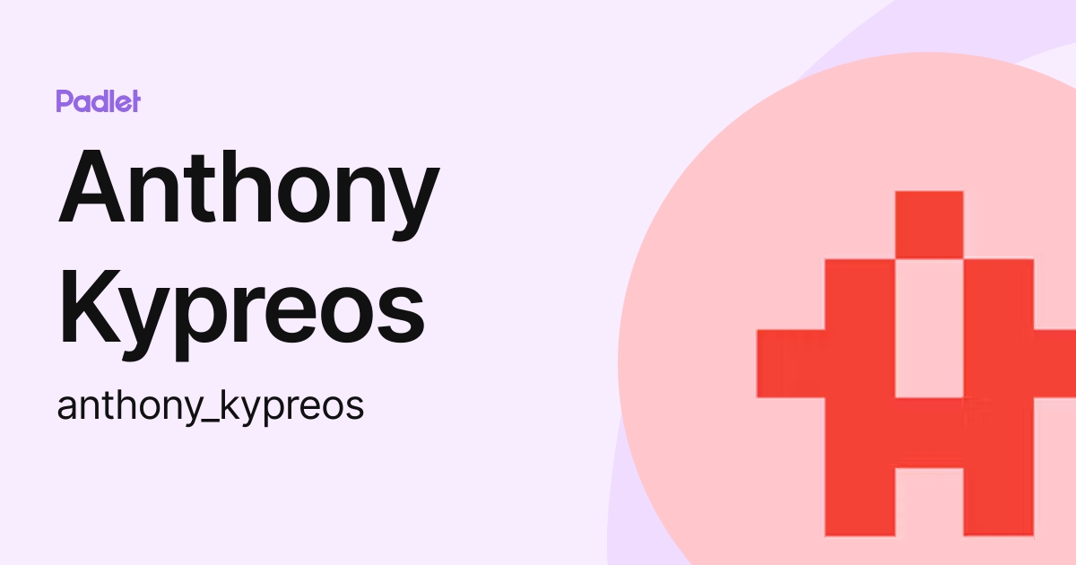 Anthony Kypreos (anthony_kypreos) profile | Padlet
