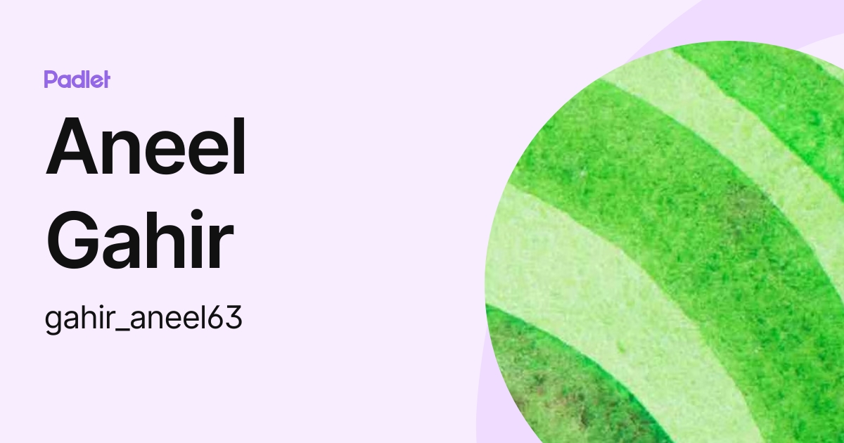 Aneel Gahir (gahir_aneel63) profile | Padlet