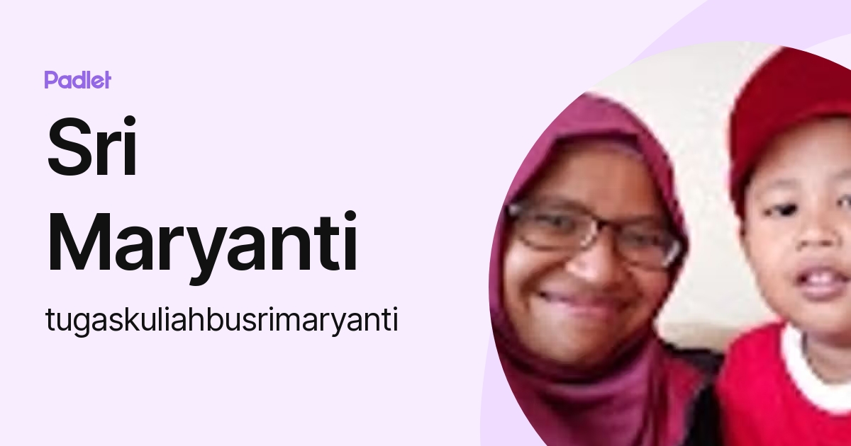 Sri Maryanti (tugaskuliahbusrimaryanti) profile | Padlet