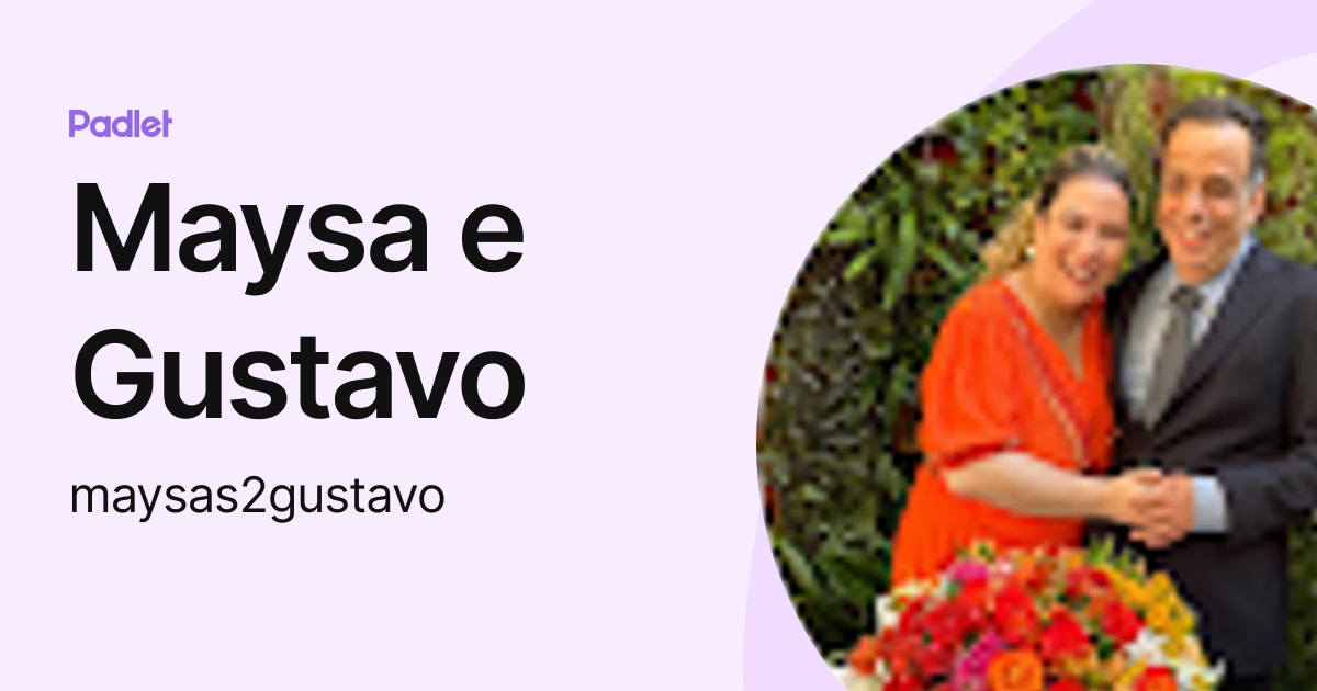 Maysa e Gustavo (maysas2gustavo) profile | Padlet