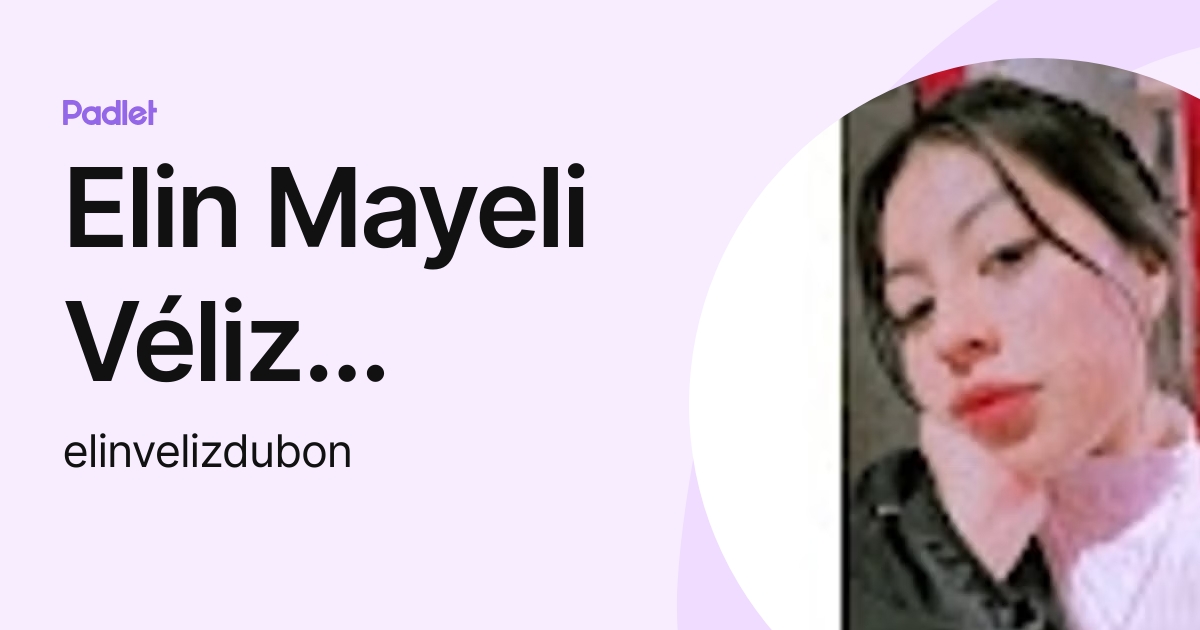 Elin Mayeli Véliz Dubón (elinvelizdubon) profile | Padlet