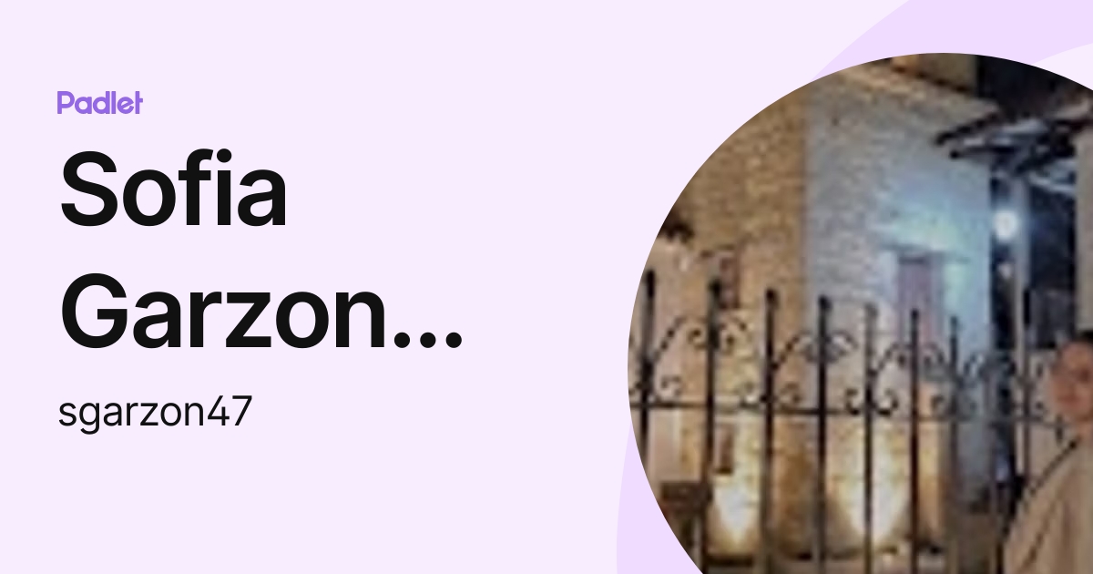 Sofia Garzon Puerta (sgarzon47) profile | Padlet