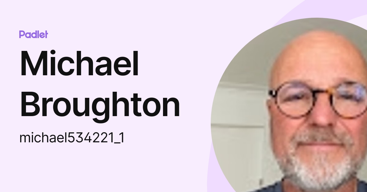 Michael Broughton (michael534221) profile | Padlet