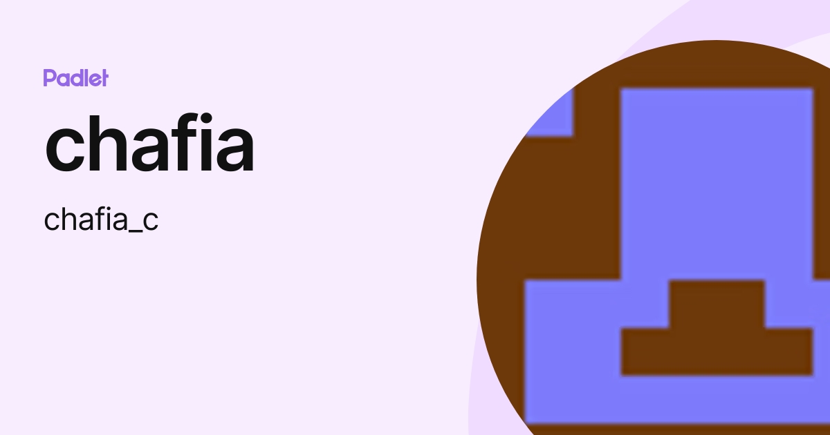 chafia (chafia_c) profile | Padlet