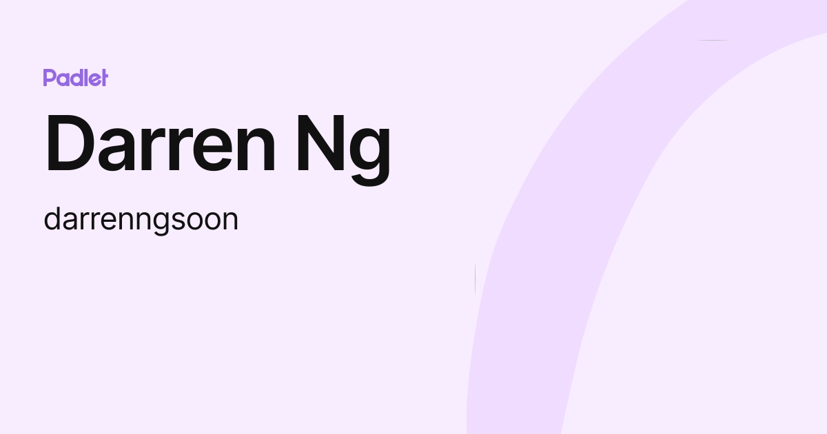 Darren Ng (darrenngsoon) profile | Padlet