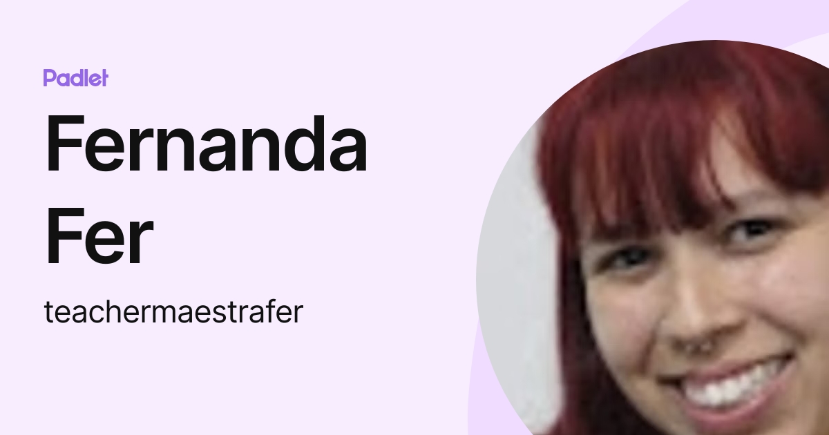 Fernanda Fer (teachermaestrafer) profile | Padlet