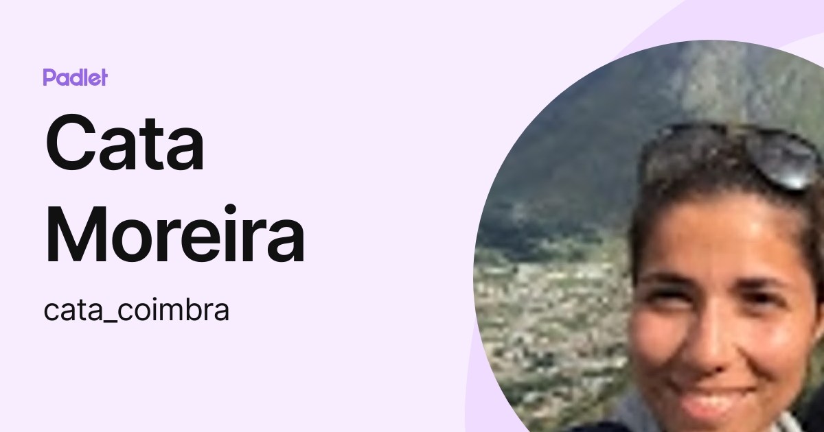 Cata Moreira (cata_coimbra) profile | Padlet