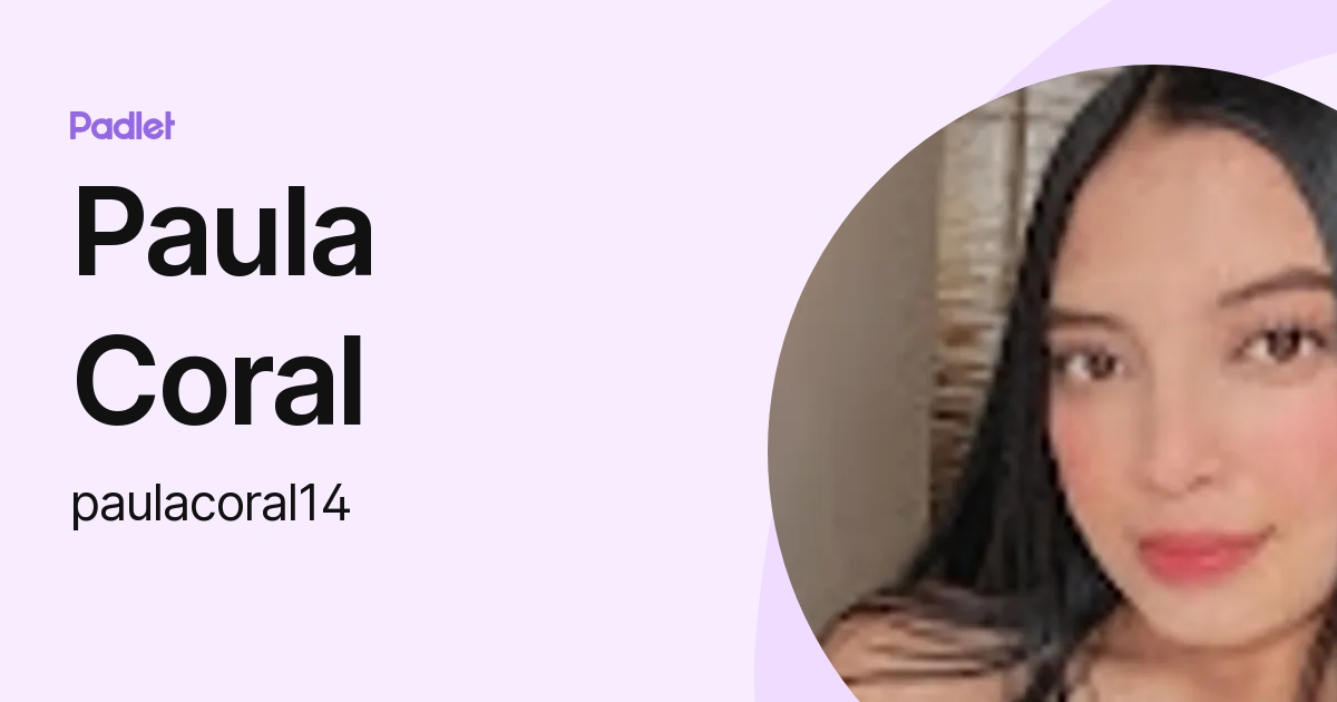 Paula Coral (paulacoral14) profile | Padlet