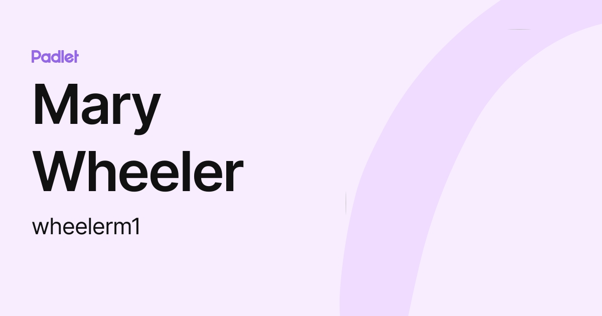 Mary Wheeler (wheelerm1) profile | Padlet