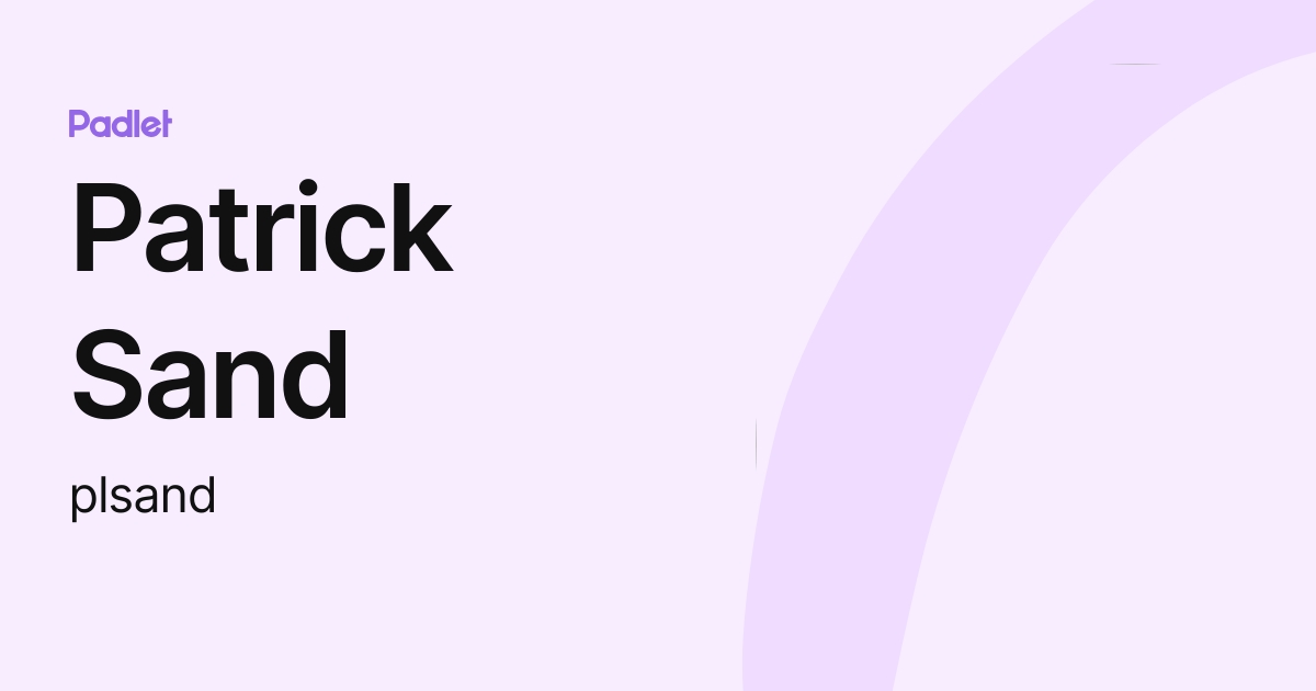 Patrick Sand (plsand) profile | Padlet