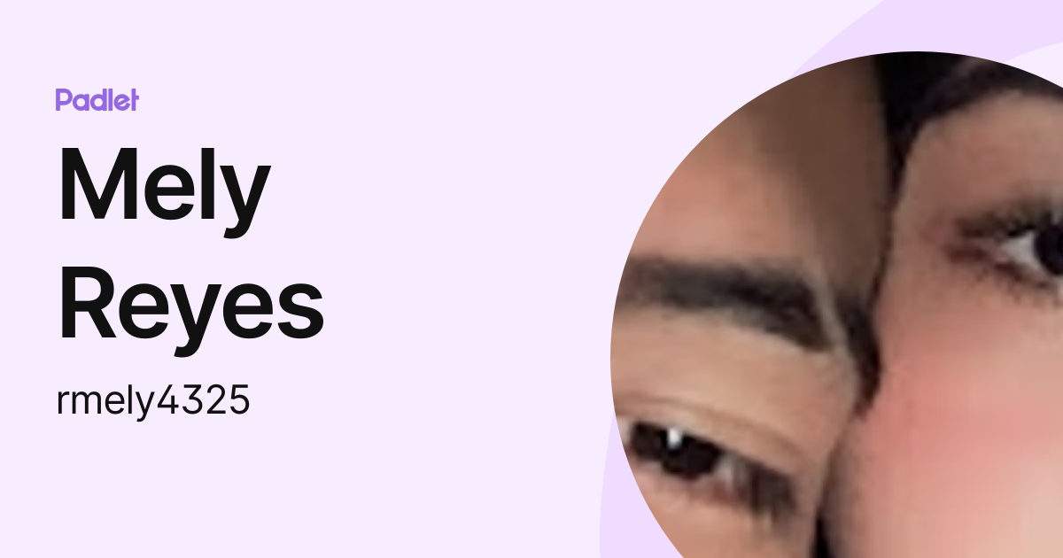 Mely Reyes (rmely4325) profile | Padlet