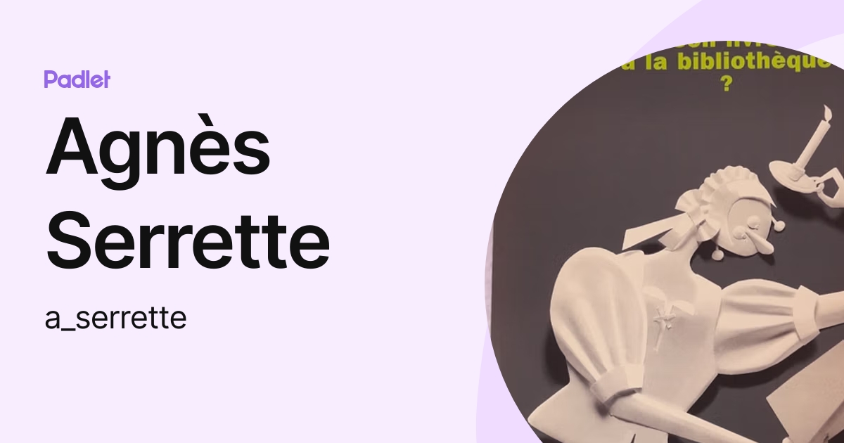 Agnès Serrette (a_serrette) profile | Padlet