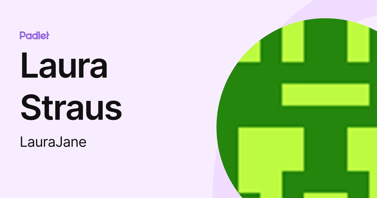 Laura Straus (LauraJane) profile | Padlet