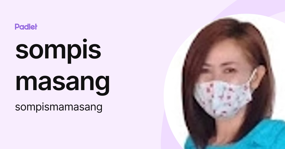 sompis masang (sompismamasang) profile | Padlet