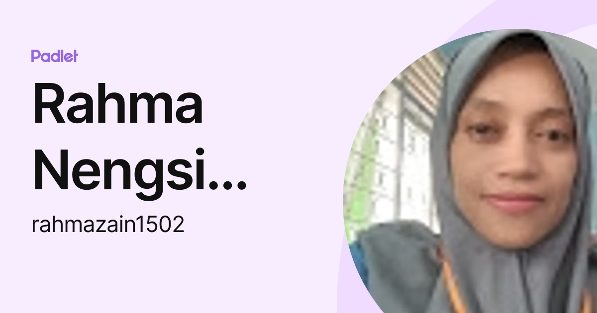 Rahma Nengsi Zain (rahmazain1502) profile | Padlet