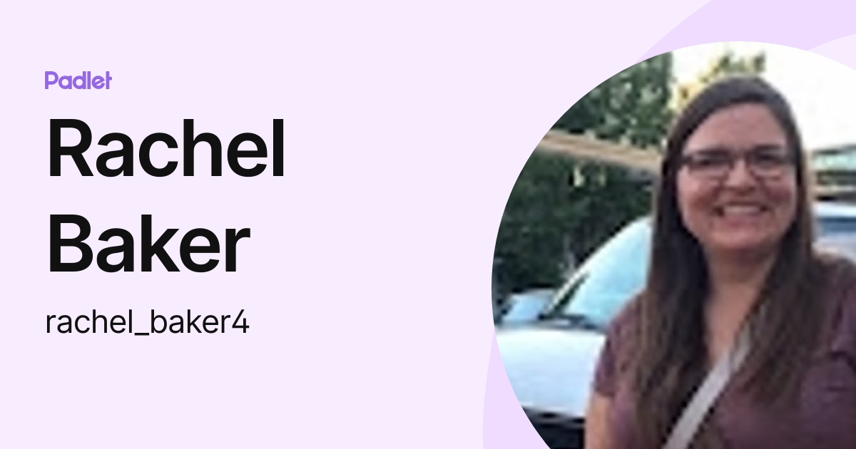 Rachel Baker (rachel_baker4) profile | Padlet