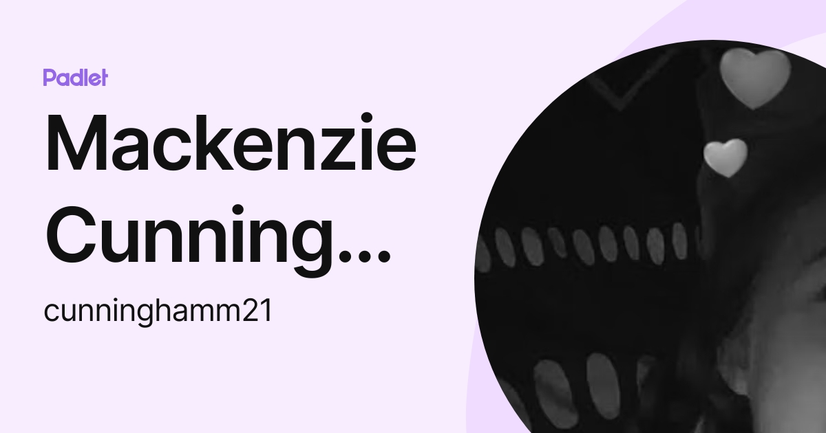 Mackenzie Cunningham (cunninghamm21) profile | Padlet