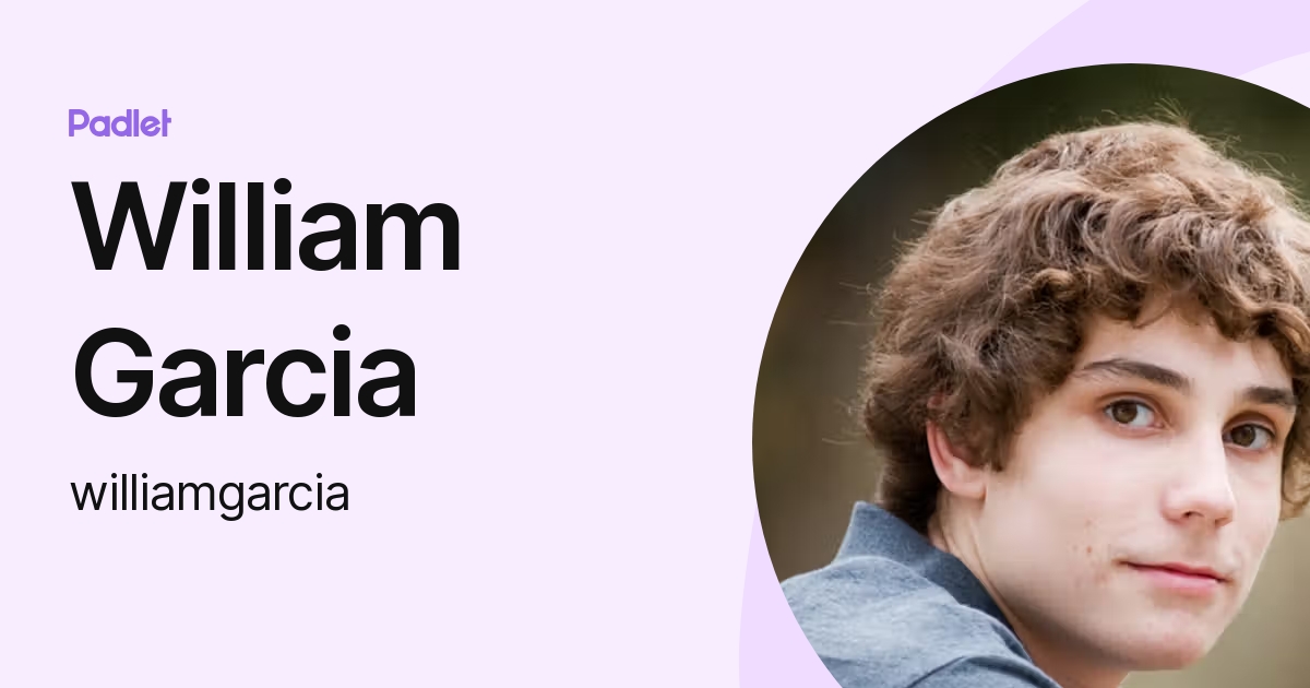 William Garcia (williamgarcia) profile | Padlet