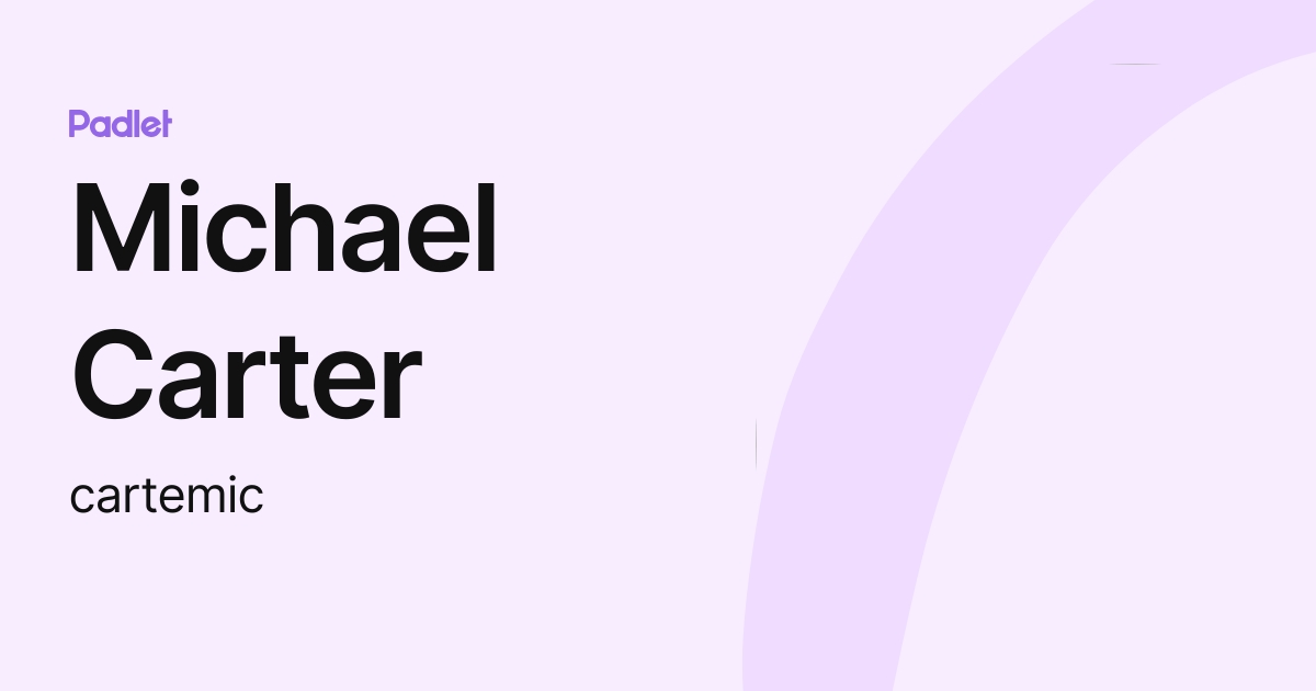Michael Carter (cartemic) profile | Padlet