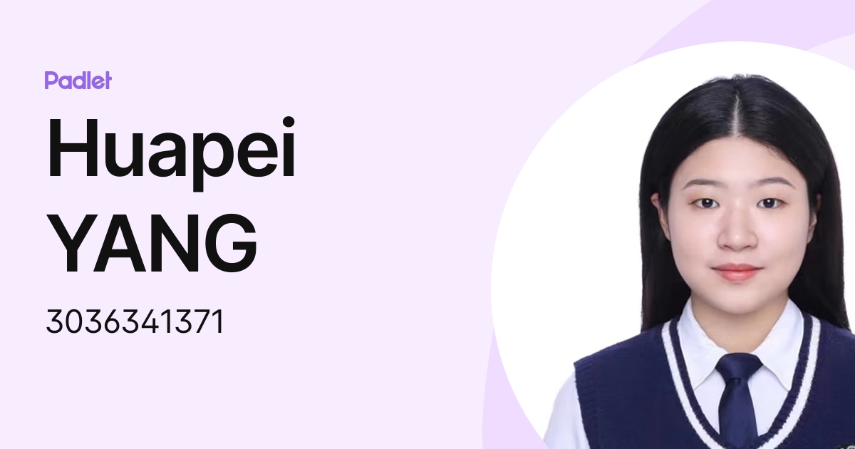 Huapei YANG (3036341371) profile | Padlet