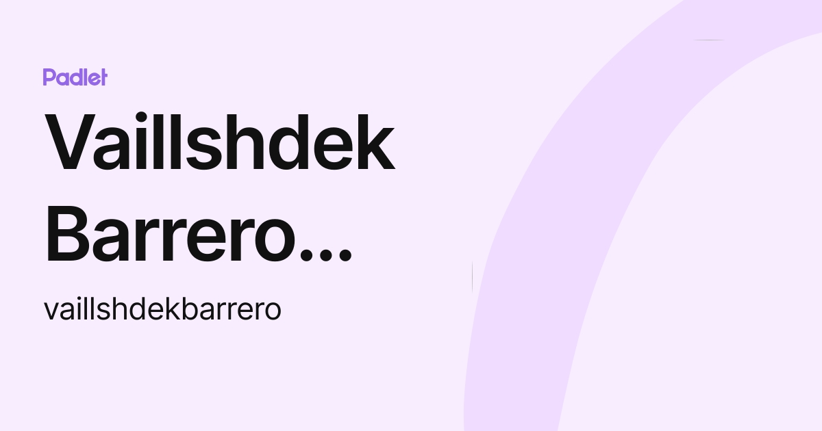 Vaillshdek Barrero Monasterio (vaillshdekbarrero) profile | Padlet
