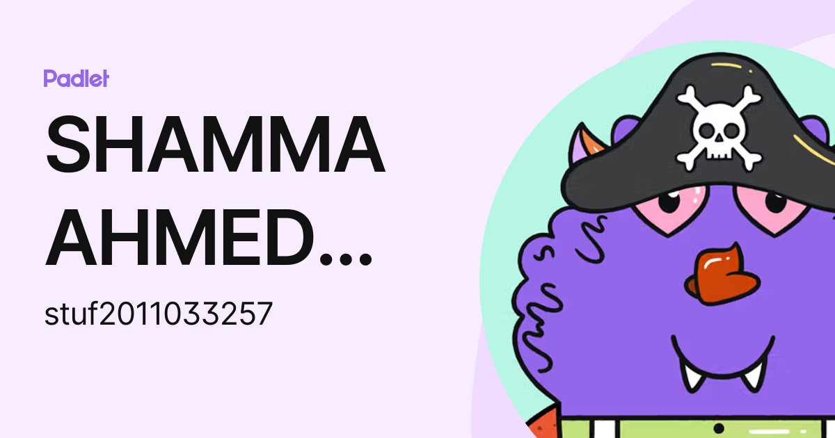 SHAMMA AHMED MOHAMED AHMED HASSAN (stuf2011033257) profile | Padlet