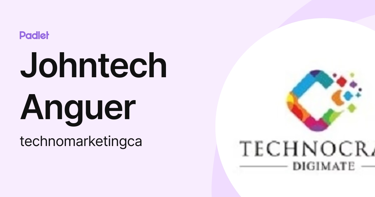 Johntech Anguer (technomarketingca) profile | Padlet