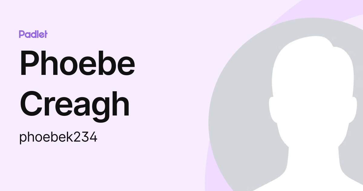 Phoebe Creagh (phoebek234) profile | Padlet