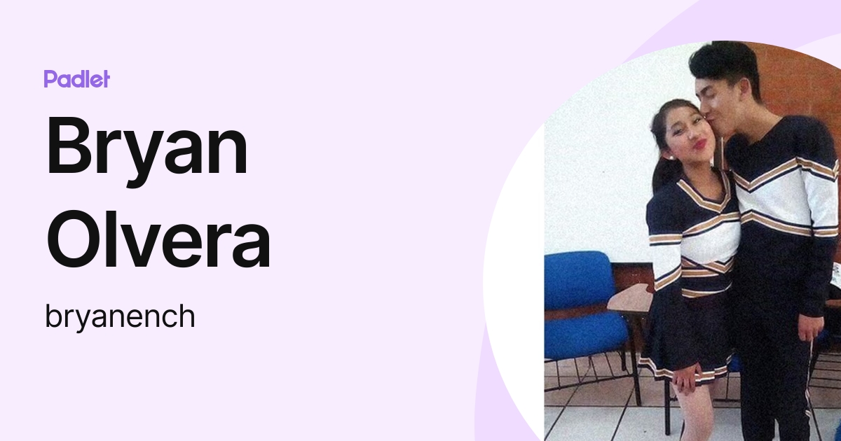 Bryan Olvera (bryanench) profile | Padlet