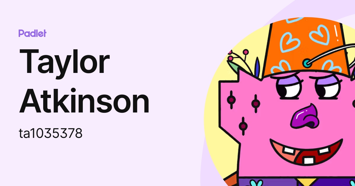 Taylor Atkinson (ta1035378) profile | Padlet