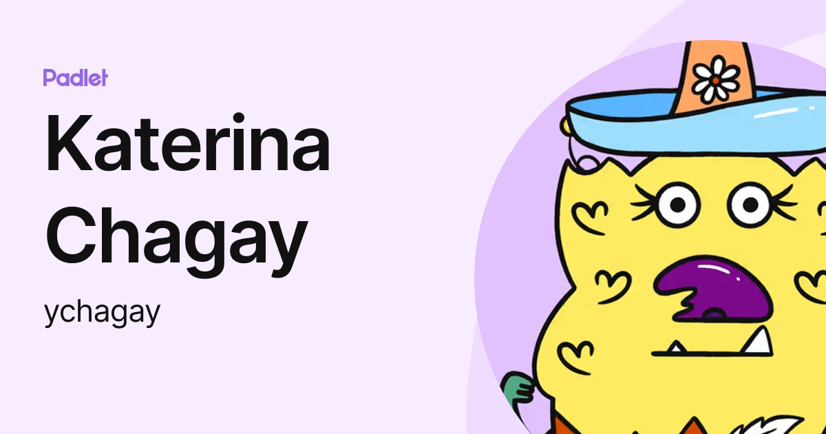 Katerina Chagay (ychagay) profile | Padlet