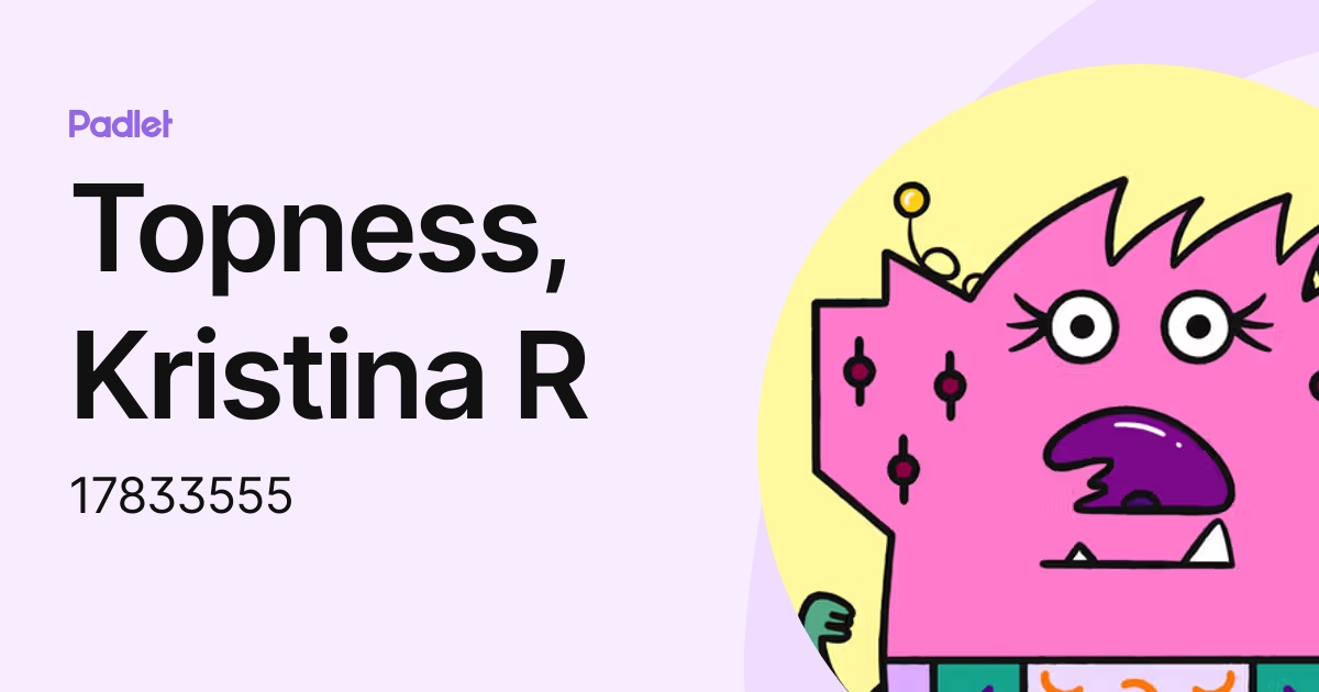 Topness, Kristina R (17833555) profile | Padlet