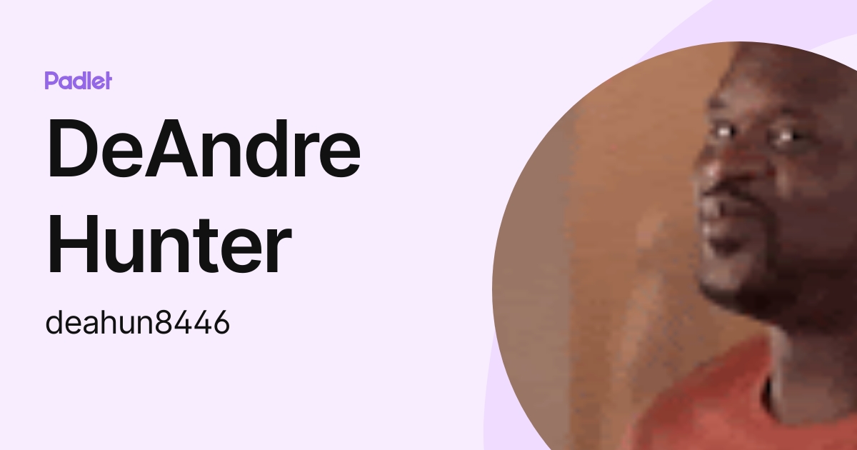 DeAndre Hunter (deahun8446) profile | Padlet