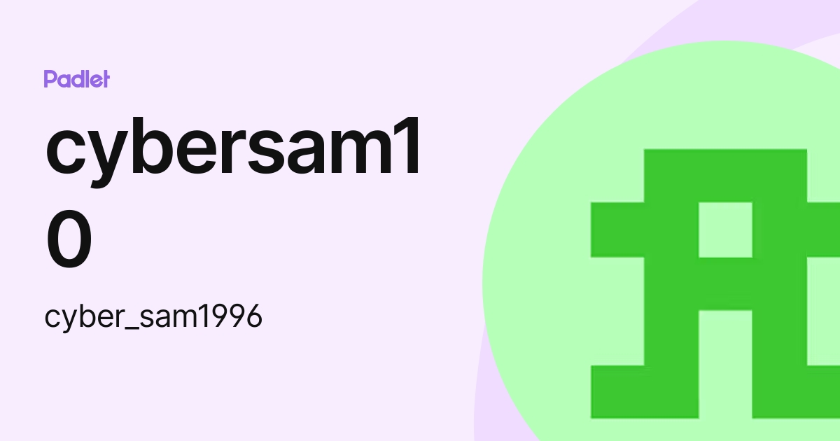 cybersam10 (cyber_sam1996) profile | Padlet