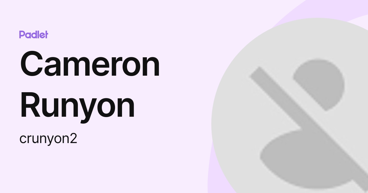 Cameron Runyon (crunyon2) profile | Padlet