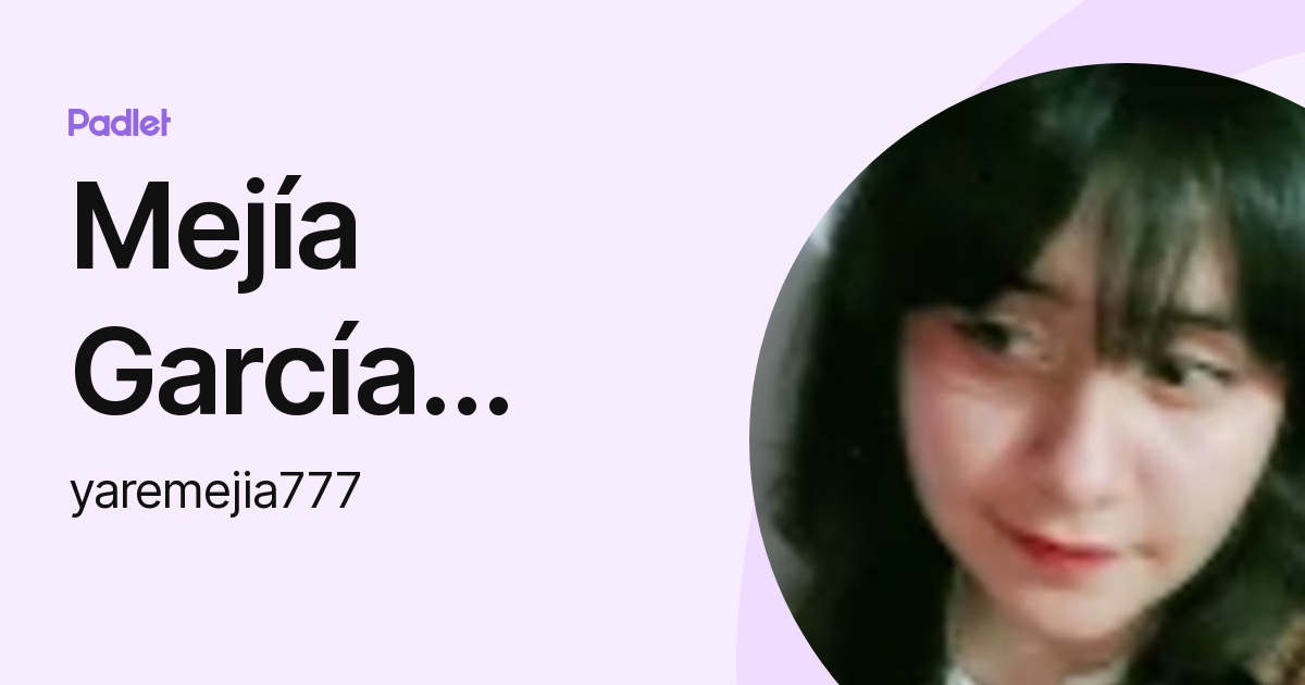Mejía García Fernanda Yarel (yaremejia777) profile | Padlet