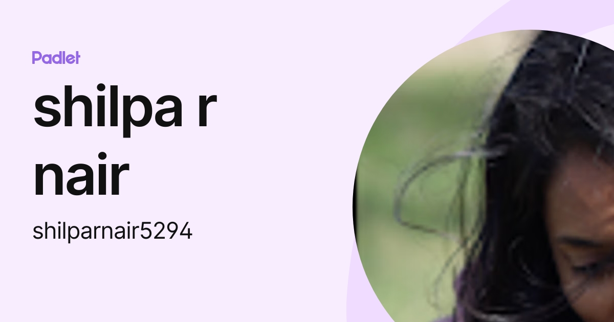 shilpa r nair (shilparnair5294) profile | Padlet