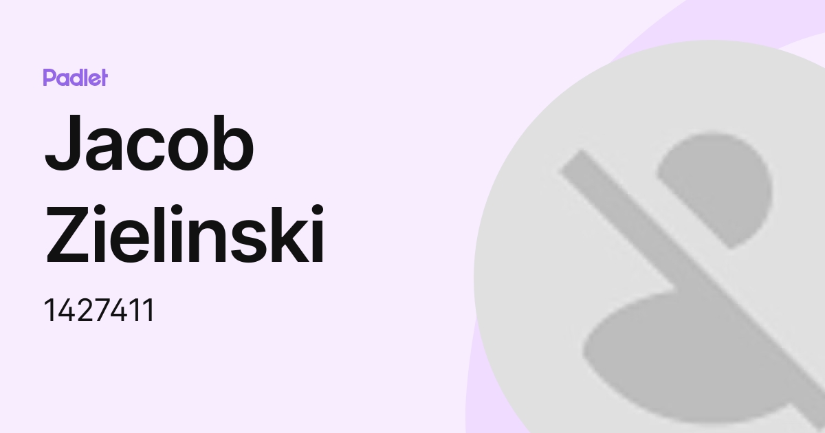 Jacob Zielinski (1427411) profile | Padlet