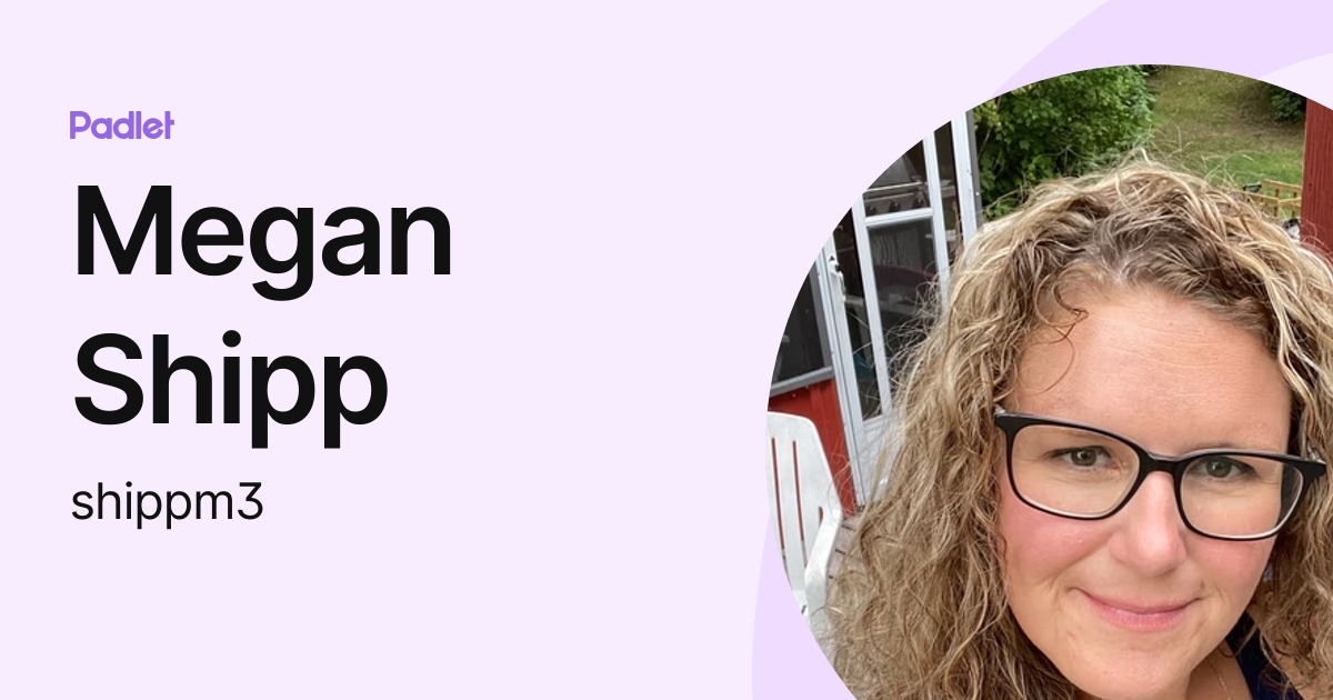 Megan Shipp (shippm3) profile | Padlet