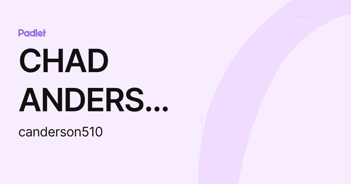 CHAD ANDERSON (canderson510) profile | Padlet