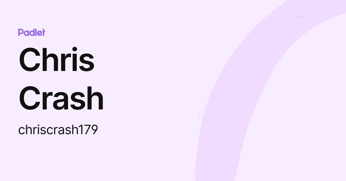 Chris Crash (chriscrash179) profile | Padlet