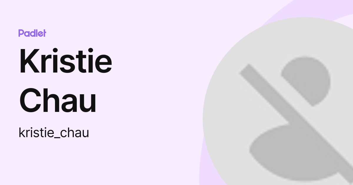 Kristie Chau (kristie_chau) profile | Padlet