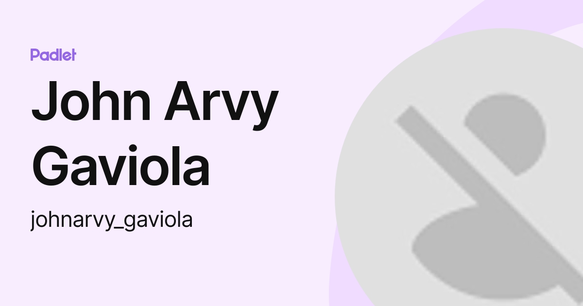 John Arvy Gaviola (johnarvy_gaviola) profile | Padlet