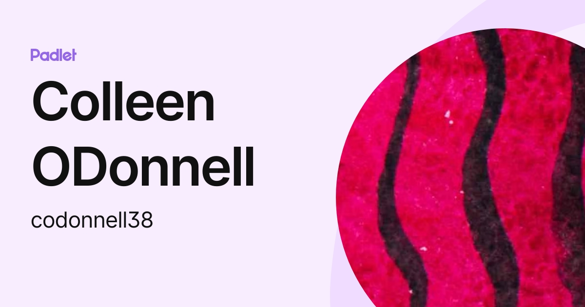 Colleen ODonnell (codonnell38) profile | Padlet