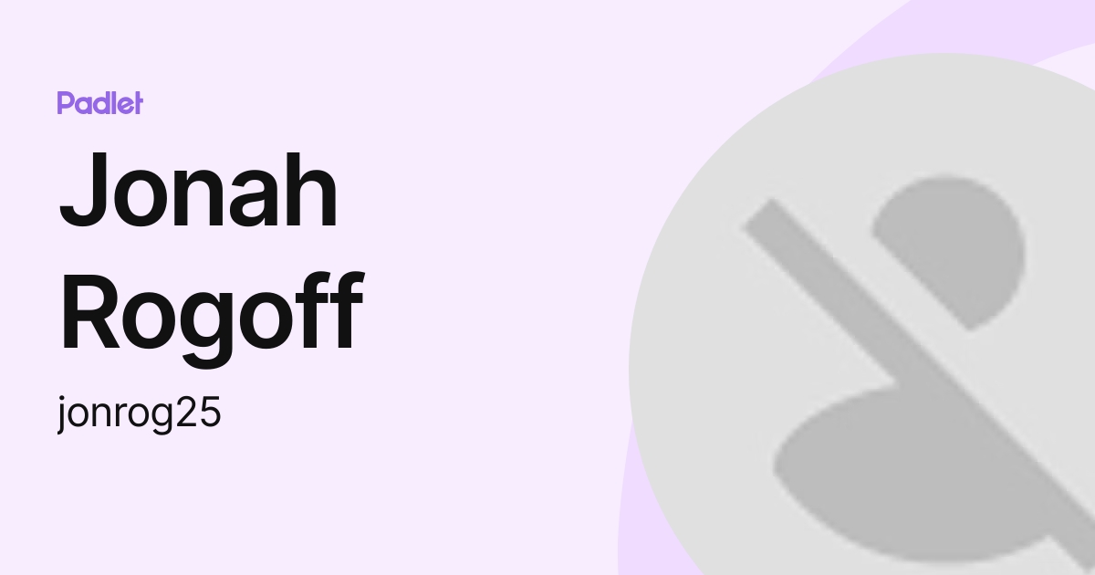 Jonah Rogoff (jonrog25) profile | Padlet