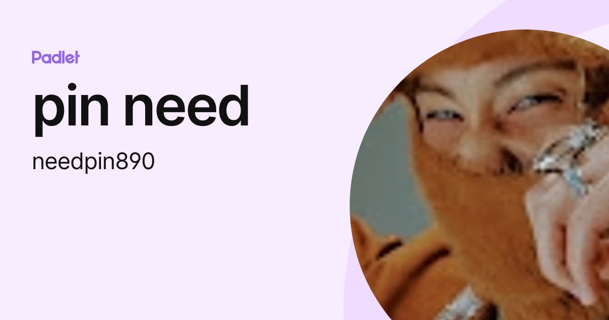pin need (needpin890) profile | Padlet