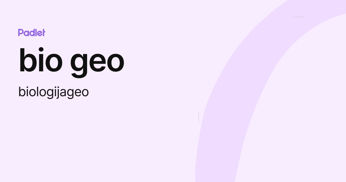 bio geo (biologijageo) profile | Padlet