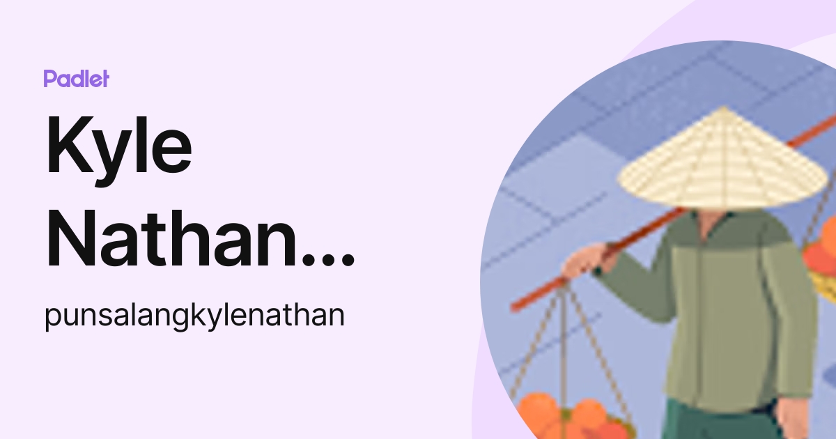Kyle Nathan Punsalang (punsalangkylenathan) profile | Padlet