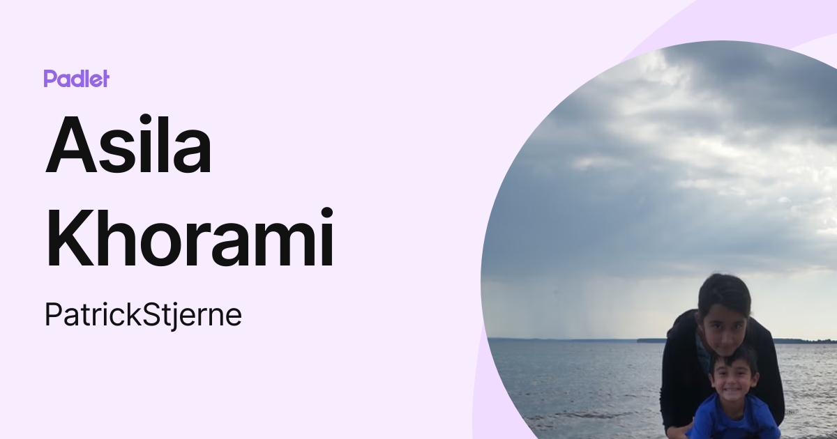 Asila Khorami (PatrickStjerne) profile | Padlet
